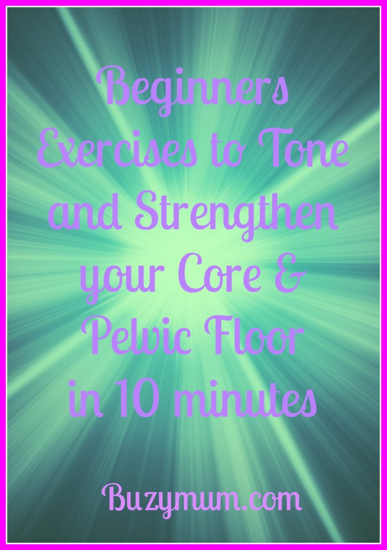 Beginners Exercises to Tone and Strengthen your Core & Pelvic Floor in ...