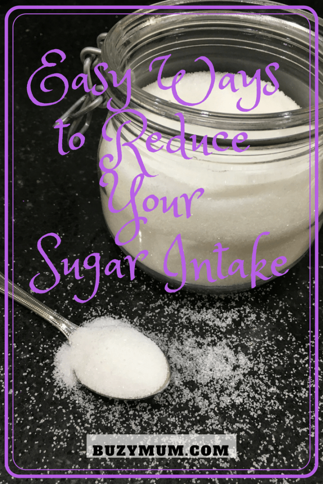 Easy Ways to Reduce Your Sugar Intake – Buzymum
